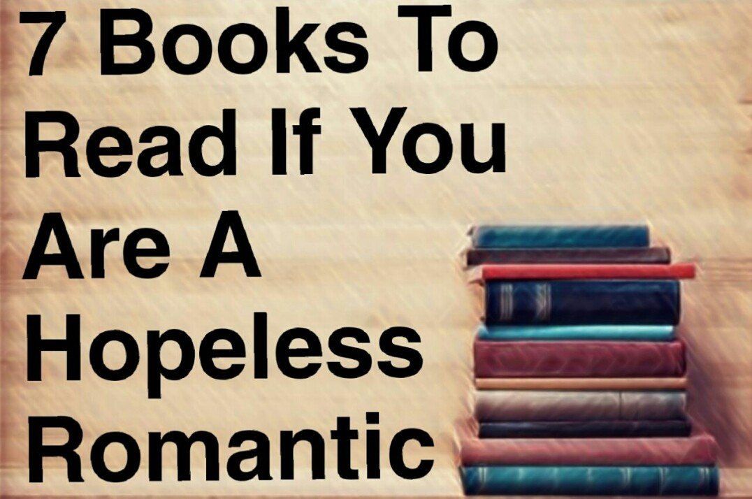 7 Books To Read If You Are A Hopeless Romantic - DU EXPRESS